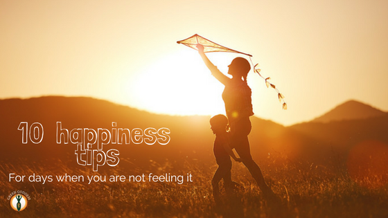 10 happiness tips (for days when you are not quite feeling it) | Green ...
